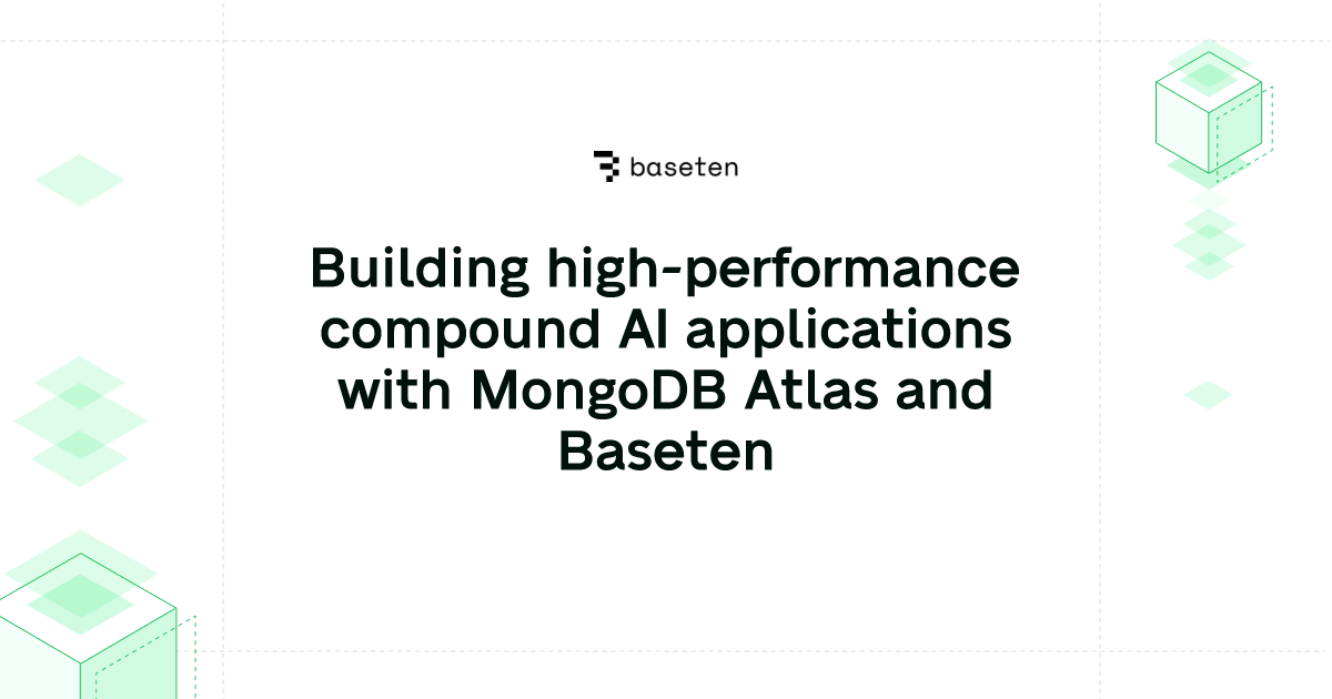 Building high-performance compound AI applications with MongoDB Atlas and Baseten | Baseten Blog