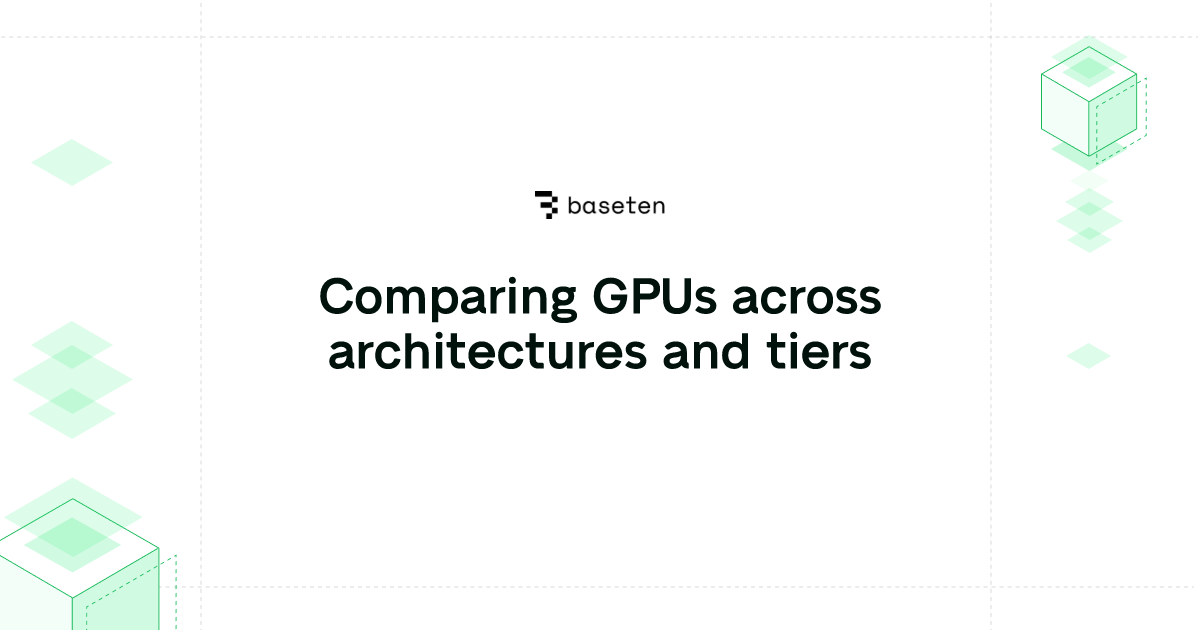 Comparing GPUs across architectures and tiers