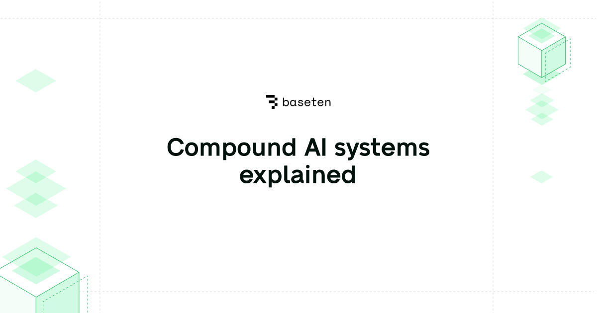 Compound AI systems explained