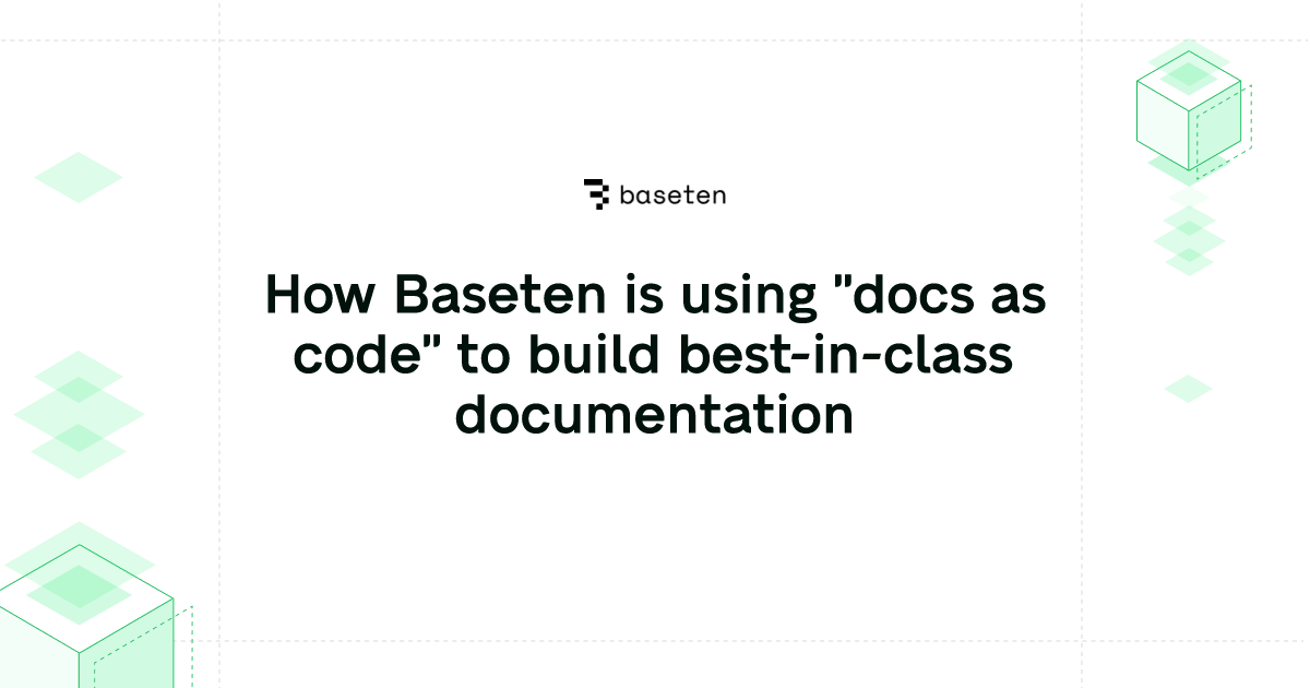How Baseten is using "docs as code" to build best-in-class ...