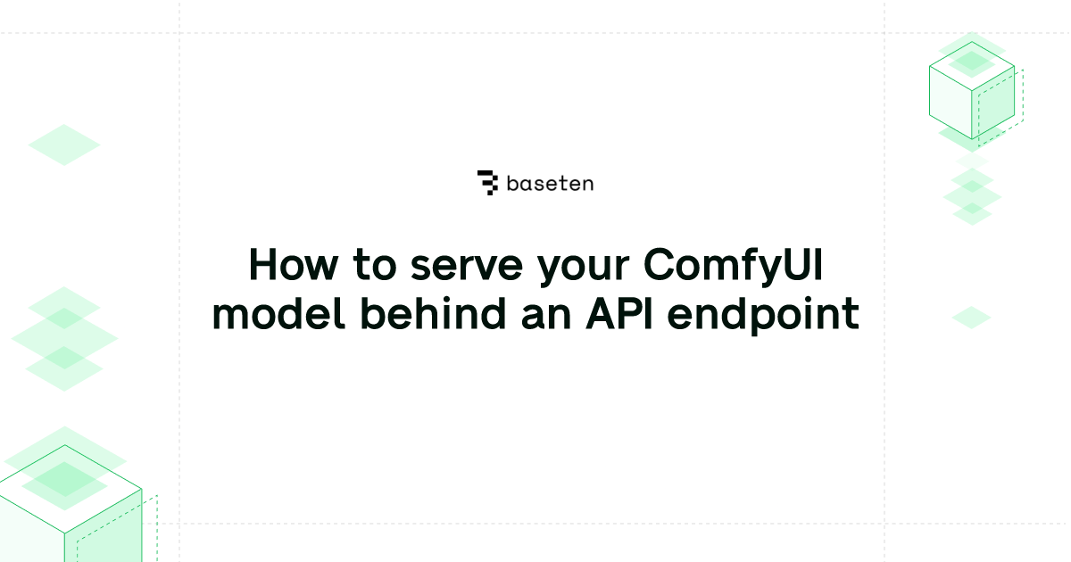 How to serve your ComfyUI model behind an API endpoint