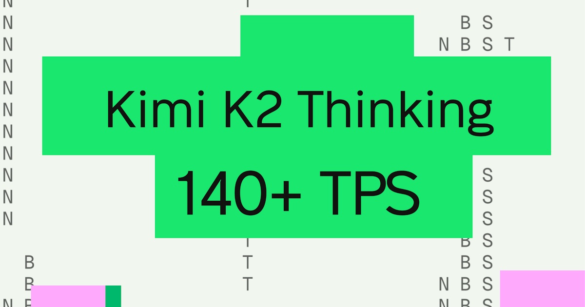 Kimi K2 Thinking at 140+ TPS on NVIDIA Blackwell