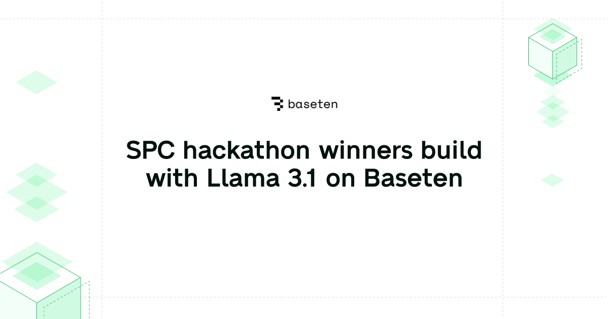 SPC hackathon winners build with Llama 3.1 on Baseten | Baseten Blog