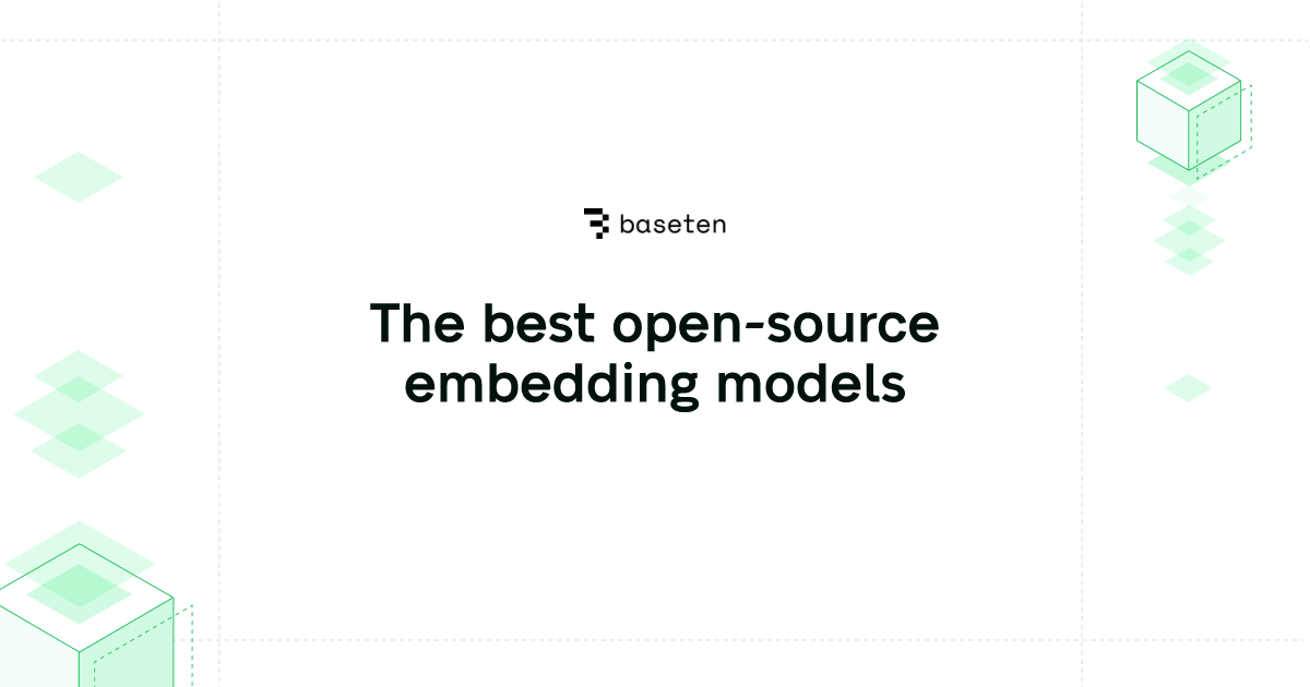 The Best Open Source Embedding Models Baseten Blog