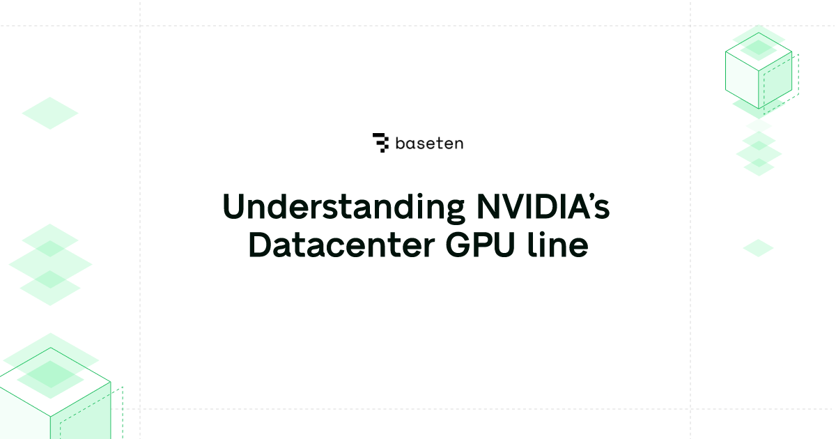 Understanding NVIDIA’s Datacenter GPU line