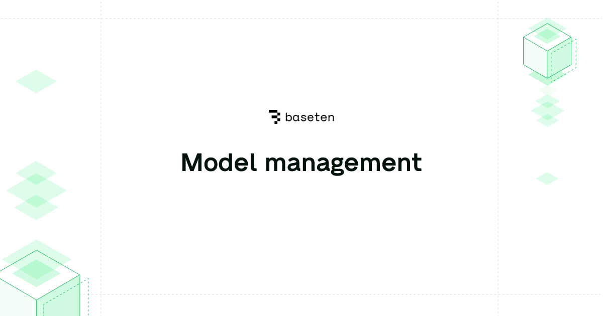 AI Model Management for Production Inference | Baseten