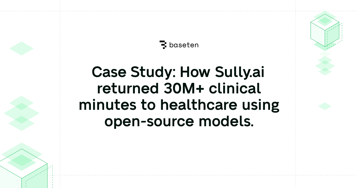 How Sully.ai returned 30M+ clinical minutes to healthcare using open ...